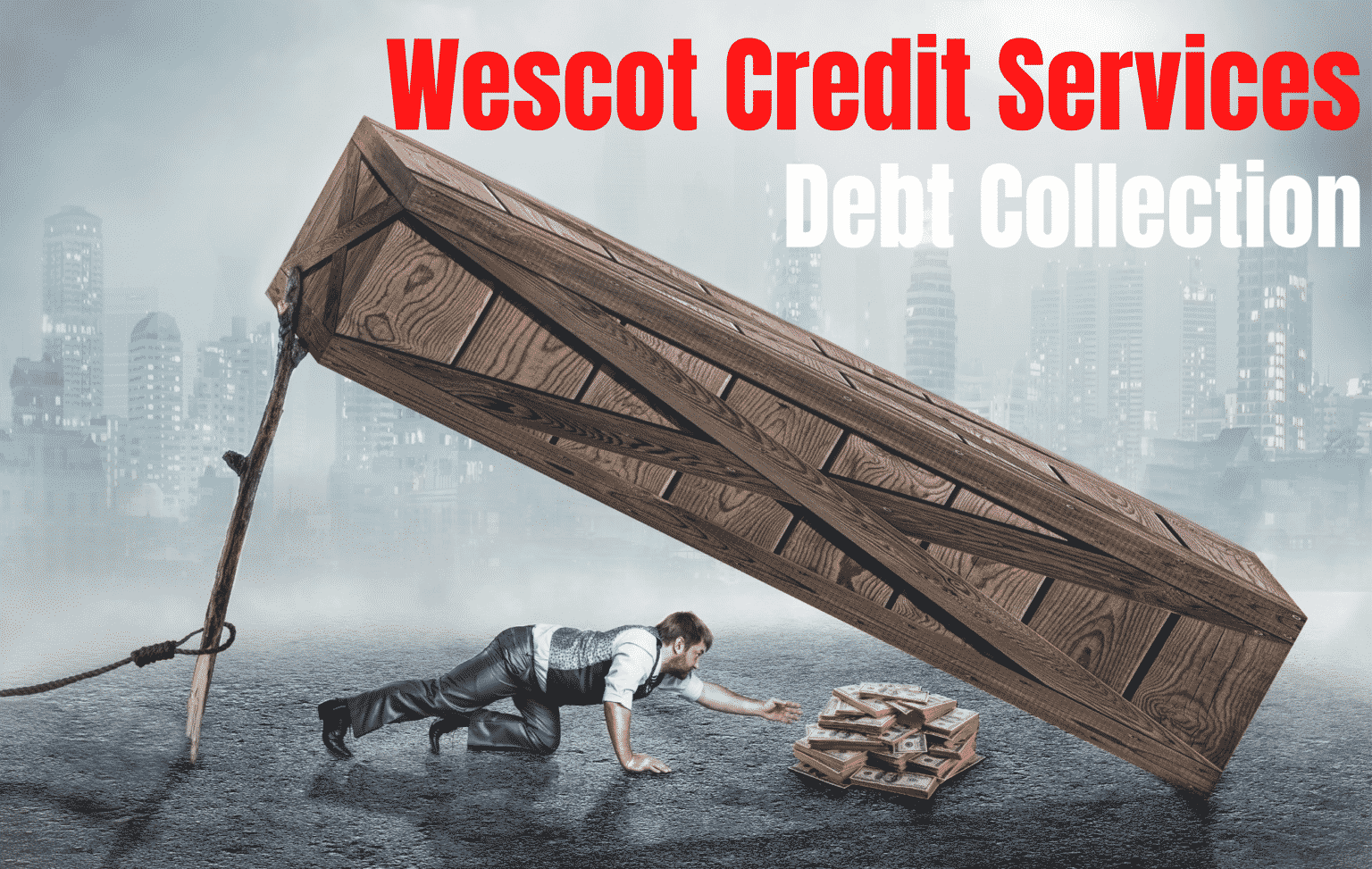 Wescot Credit Services Debt Collectors - Should You Pay? 2021